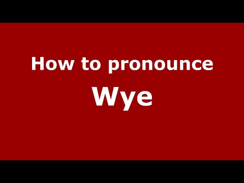 How to pronounce Wye (English/UK) - PronounceNames.com