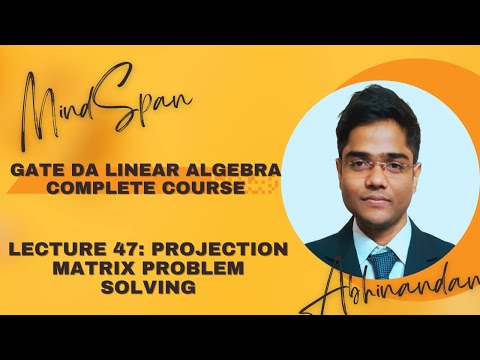 Projection Matrix Problem solving Video Lecture - Crash Course for GATE Data Science and ...