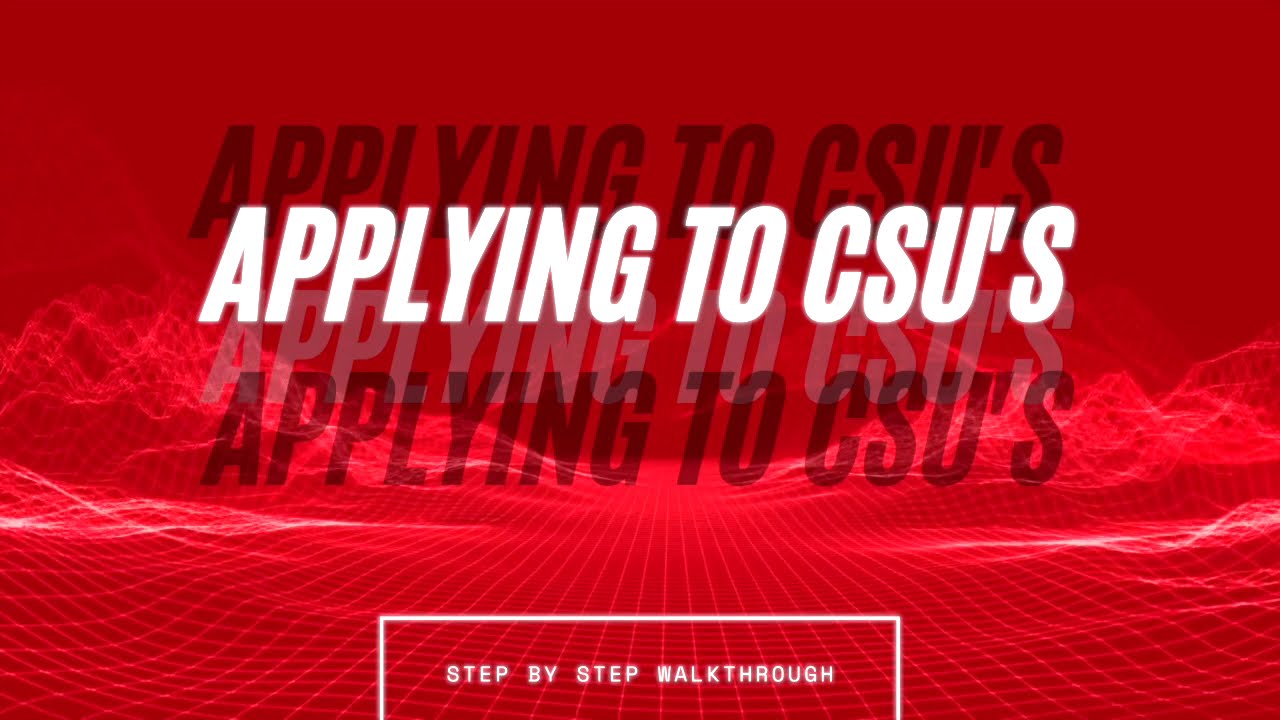 CSU Application Step-by-Step
