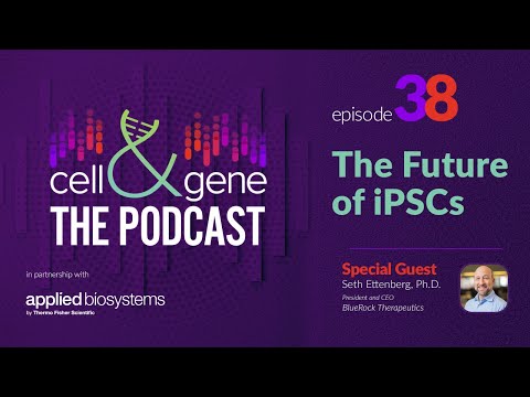 The Future Of iPSCs With BlueRock Therapeutics' CEO Seth Ettenberg