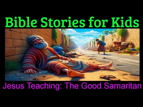 Jesus Teaching the Parable of a Good Samaritan : Bible Stories for Kids Episode #7