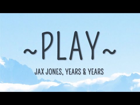 Jax Jones, Years & Years - Play (Lyrics) #AzLyrics