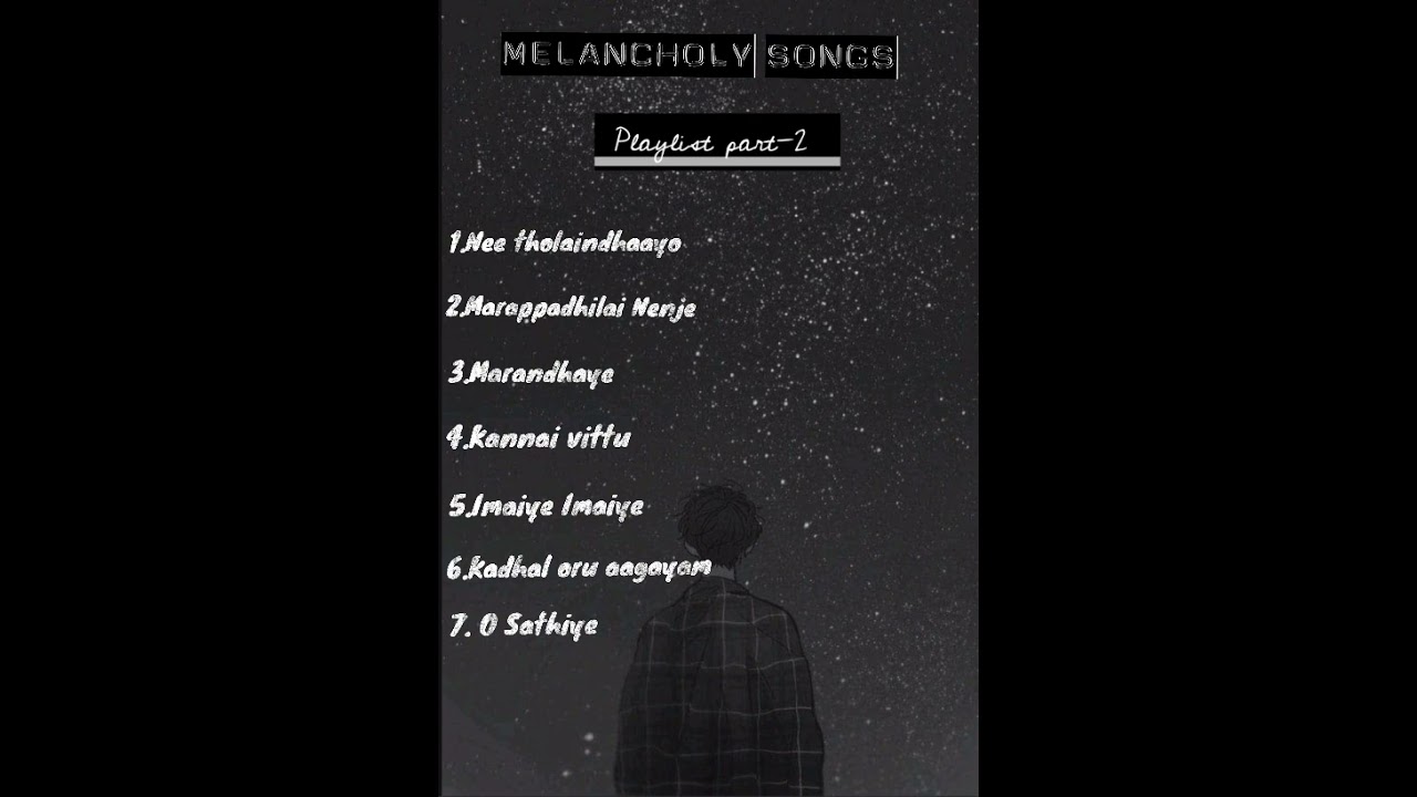 Melancholy songs (sad vibes) part 2