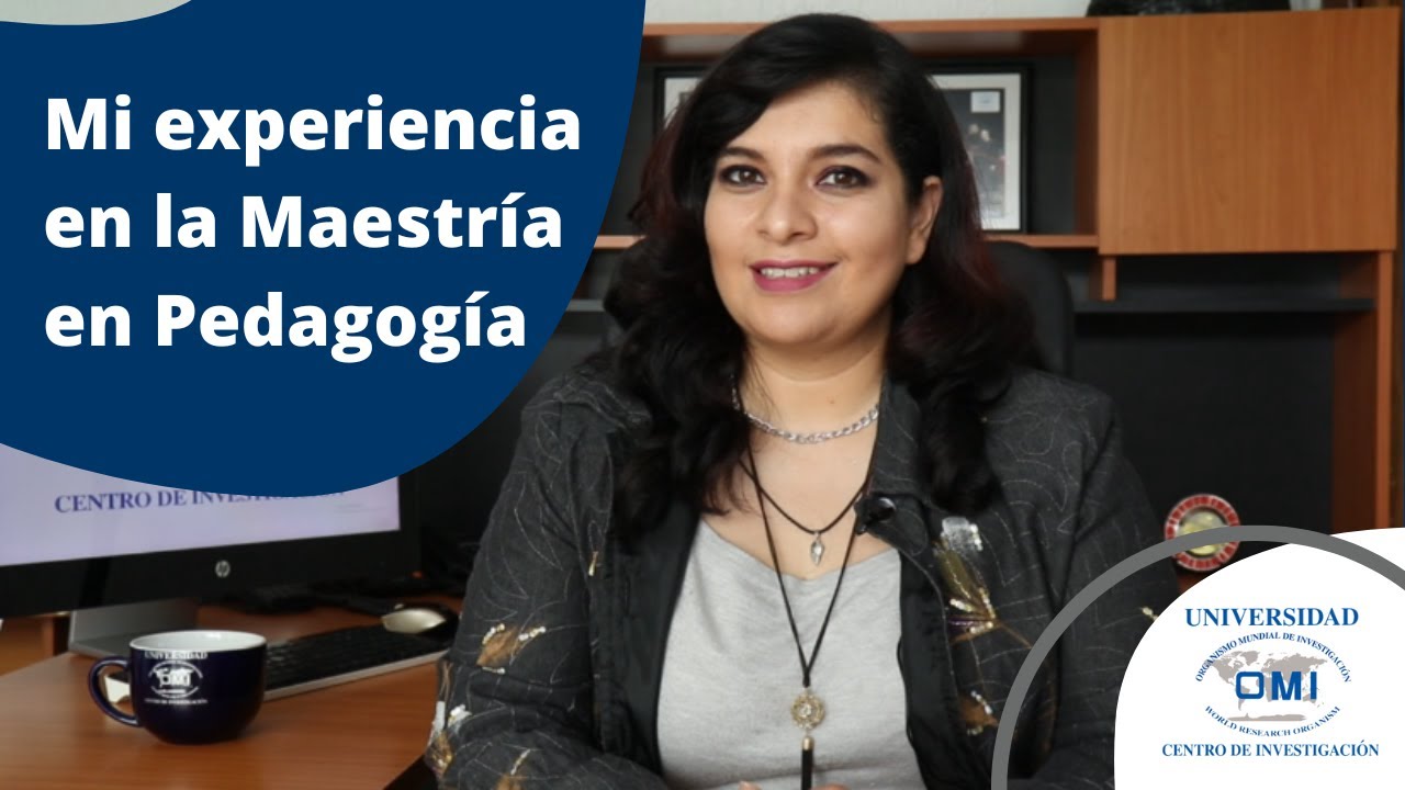 Mi experiencia en la Maestría en Pedagogía | Universidad OMI