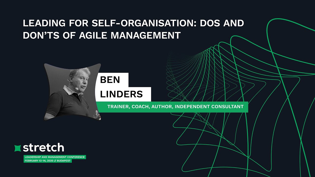 Leading for Self-organisation Dos and Dont's of Agile Management - Ben Linders | Stretch 2020