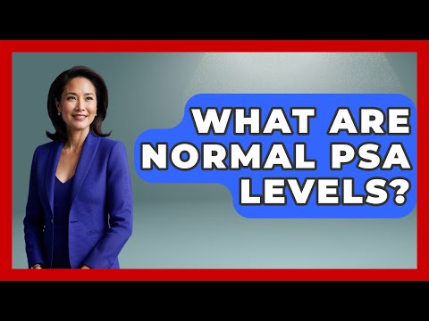 What Are Normal PSA Levels? | Prostate Health Network