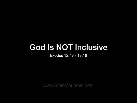 God Is NOT Inclusive – www.BibleMountain.com