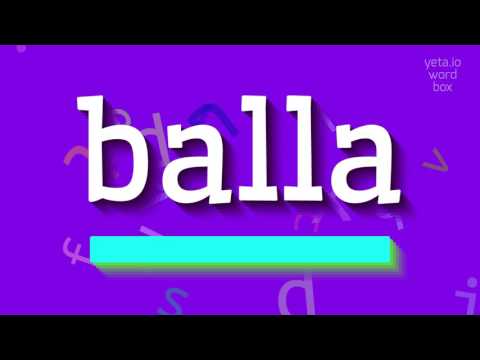 BALLA - HOW TO PRONOUNCE IT?