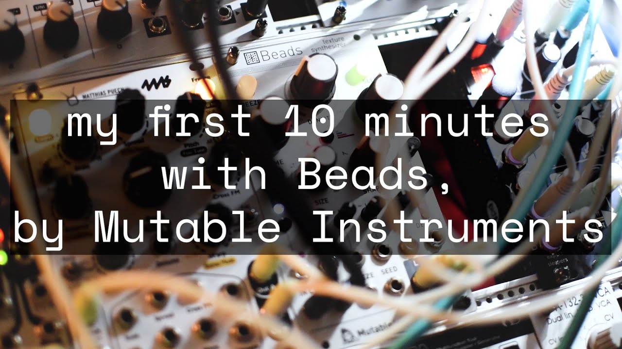 first 10 minutes with Mutable Instruments Beads