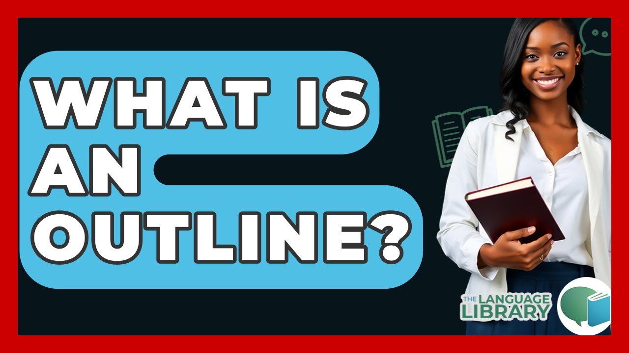 What Is An Outline? - The Language Library