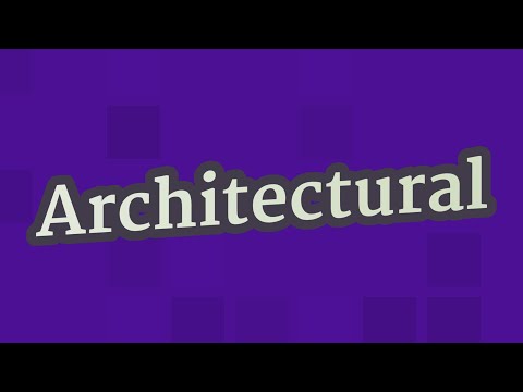 ARCHITECTURAL pronunciation • How to pronounce ARCHITECTURAL