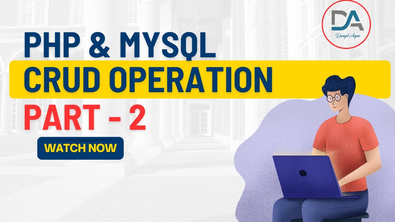 PHP CRUD Operation Part 2 | PHP MySQL CRUD Tutorial - Create, Read, Update, Delete Operations