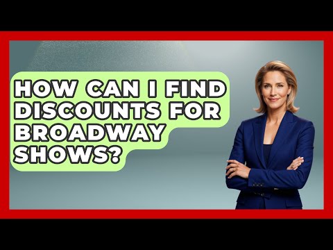 How Can I Find Discounts for Broadway Shows? - Broadway Behind The Curtain