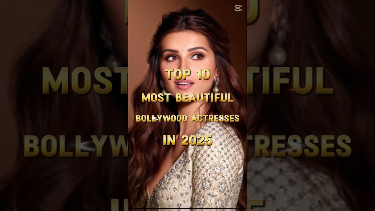 Top 10 Most Beautiful Bollywood Actresses in 2025