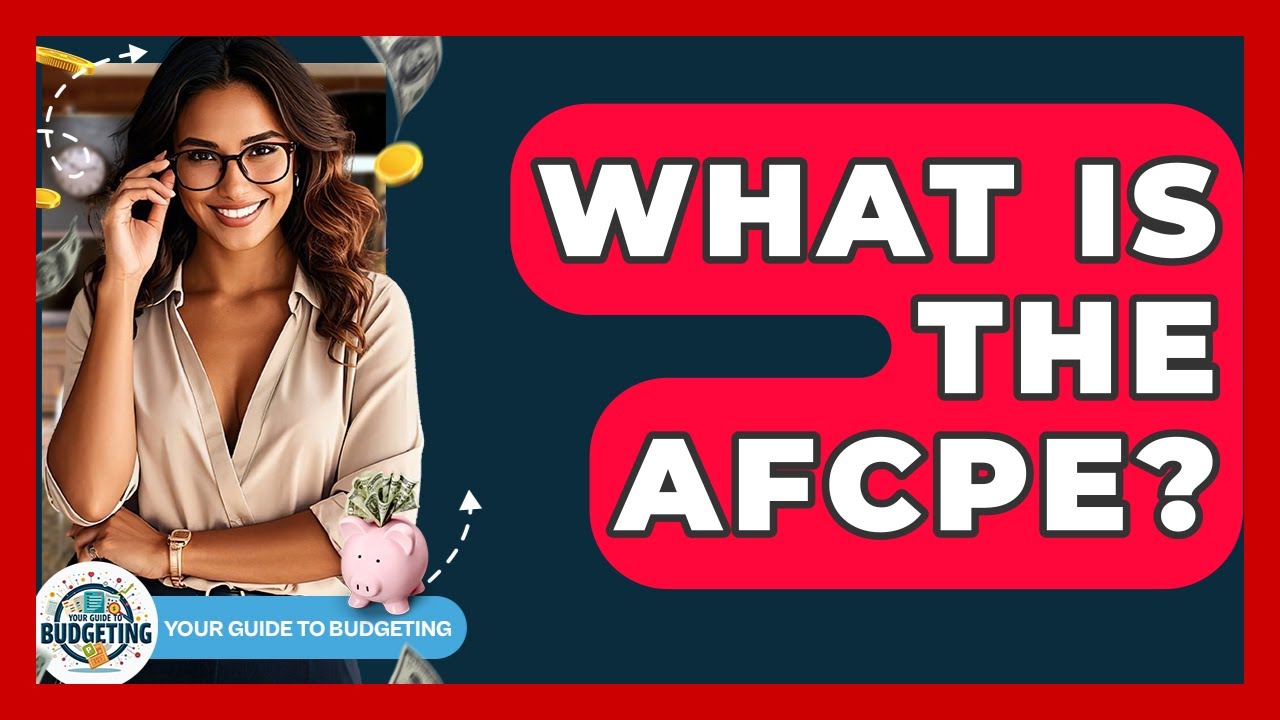 What Is The AFCPE? - Your Guide to Budgeting