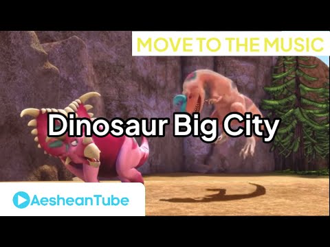Dinosaur Big City | Move To The Music