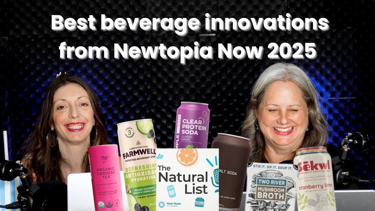The Natural List: The best beverage innovations from Newtopia Now 2025