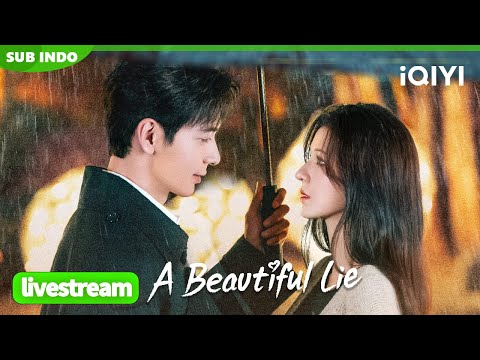 A Beautiful Lie【Livestreaming】iQIYI Indonesia