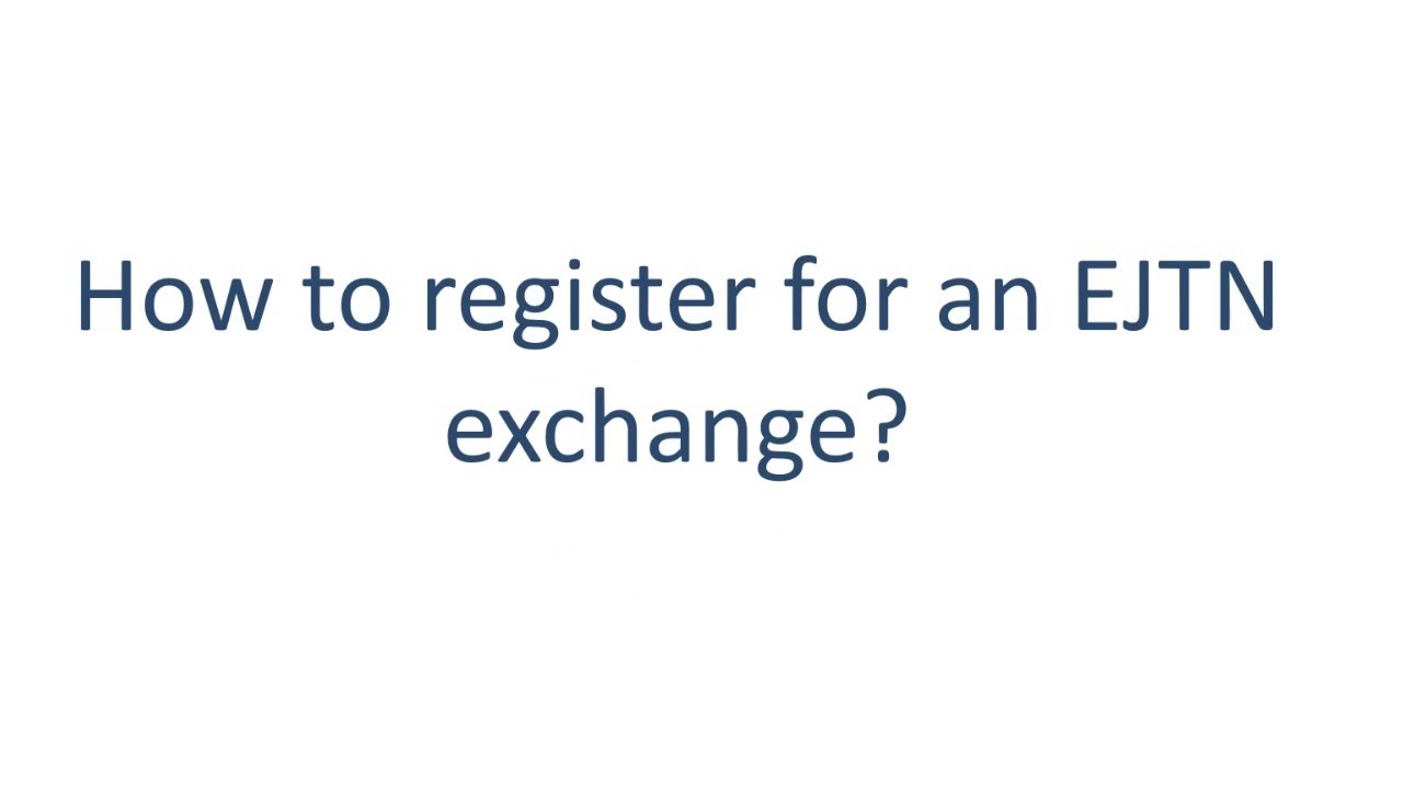 How to register to an EJTN exchange