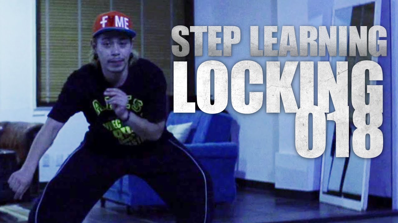 LOCKING 018 | STEP LEARNING - Dance Tutorials