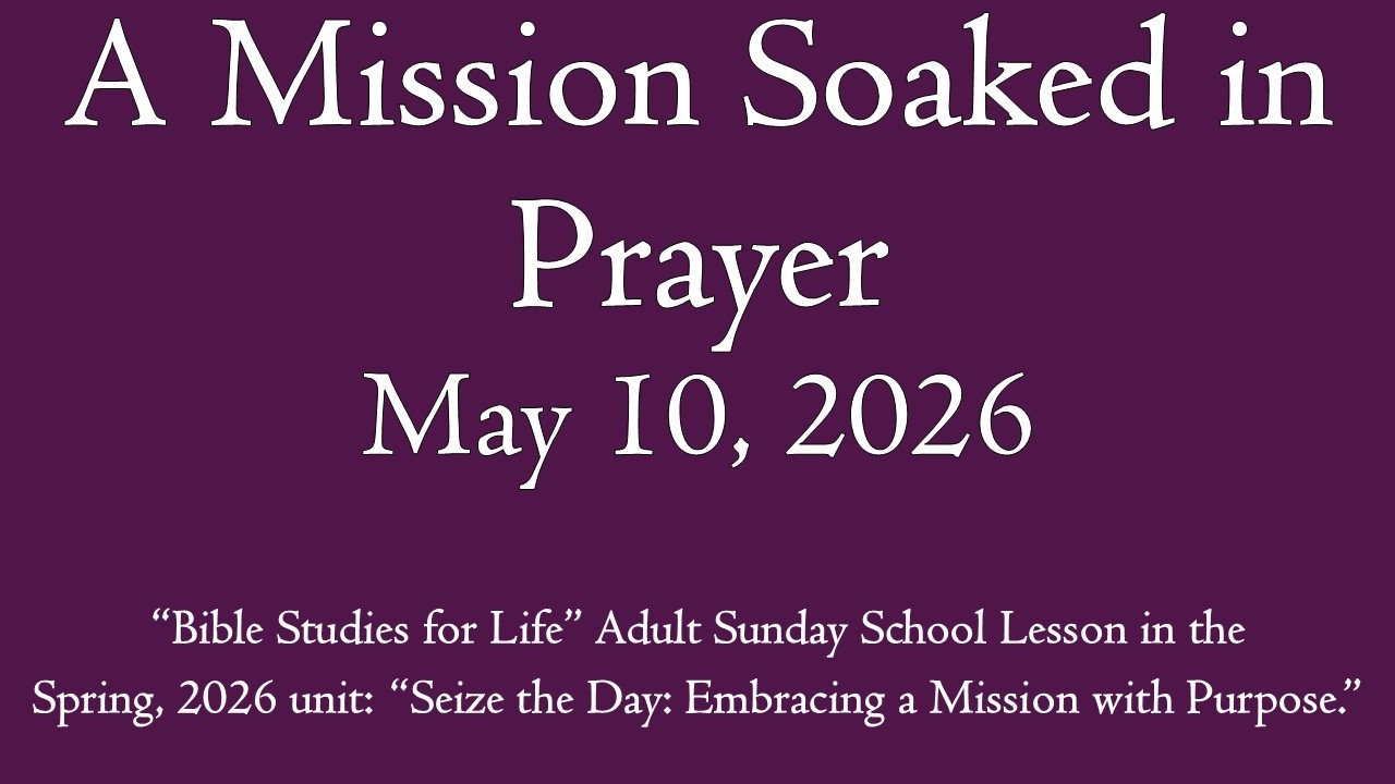 A Mission Soaked with Prayer - May 10, 2026 PrepTalk