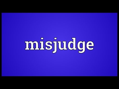 Misjudge Meaning