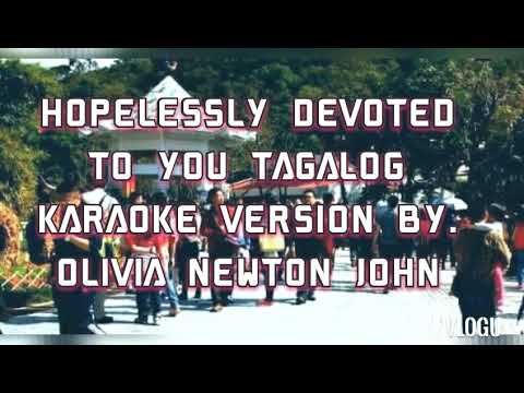 HOPELESSLY DEVOTED TO YOU TAGALOG KARAOKE VERSION BY. Olivia Newton John