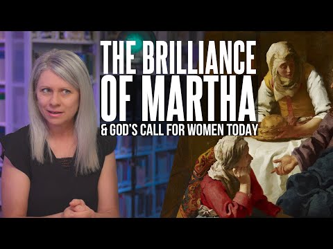 The Brilliance of Martha, and God's calling for women in ministry today