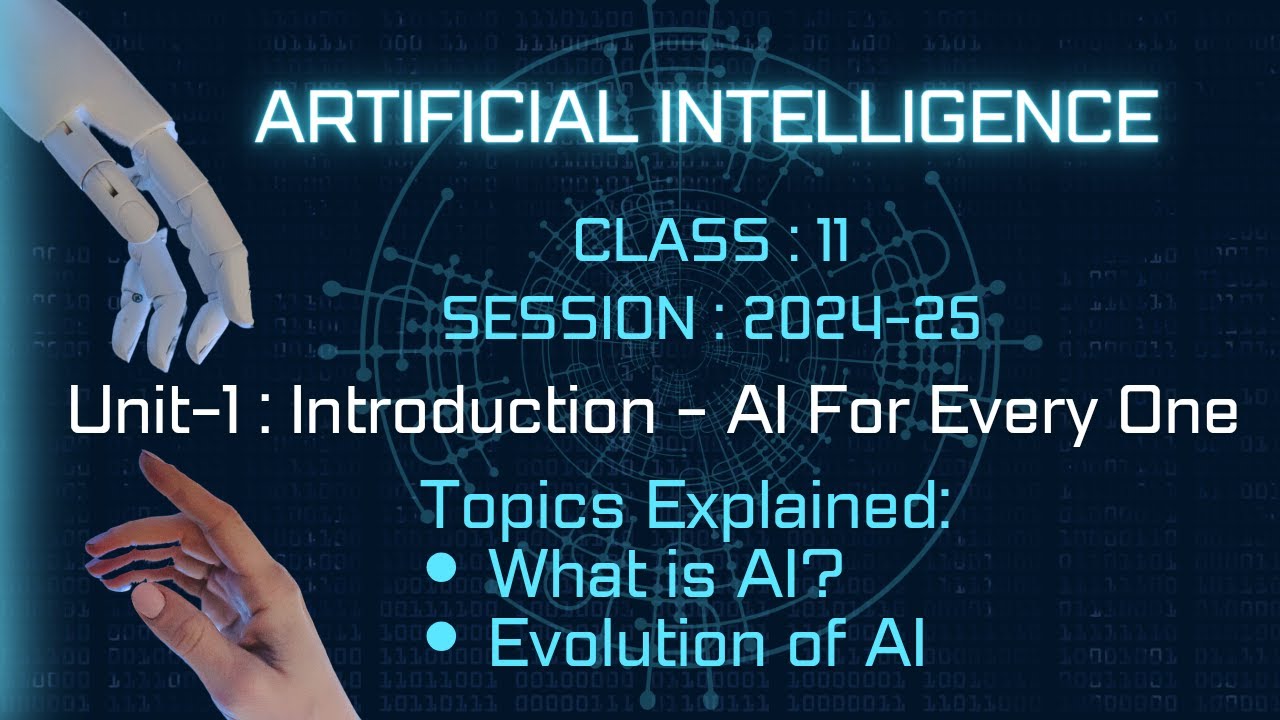 ARTIFICIAL INTELLIGENCE || Class-11 AI || Unit-1: Introduction-AI For Every One || Code 843 || CBSE