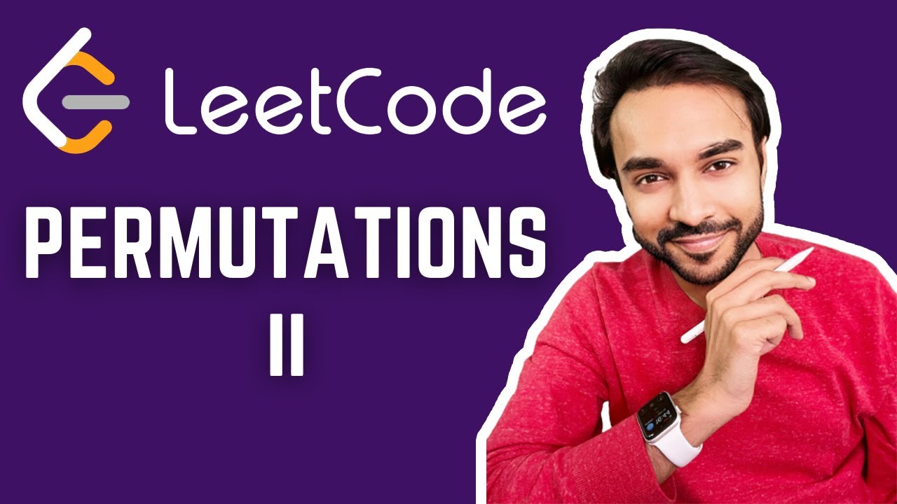 Permutations 2 (LeetCode 47) | Full solution with backtracking examples | Study Algorithms