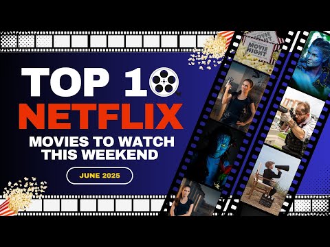 Top 10 Movies to Watch This Weekend on Netflix | June 2025 Picks 🔥🎬