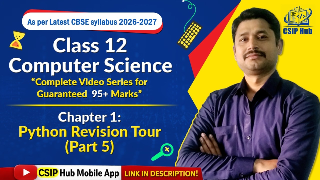 Chapter 1 : (Part 5) Python Revision Tour  | Class 12 Computer Science | CBSE Board Exam 2026-27