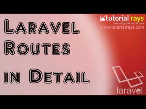 Learn Laravel Routes 5 8 explained in detail | laravel Tutorial ...
