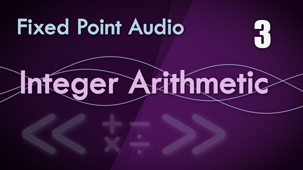 3. Integer Arithmetic - Audio Number Formats