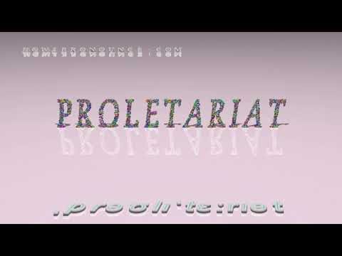 proletariat - pronunciation + Examples in sentences and phrases