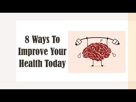 8 Ways To Improve Your Health Today