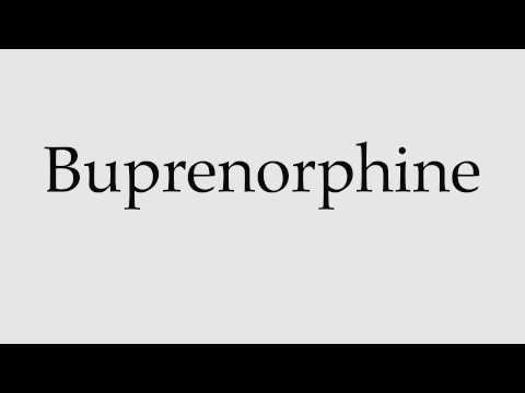 How to Pronounce Buprenorphine