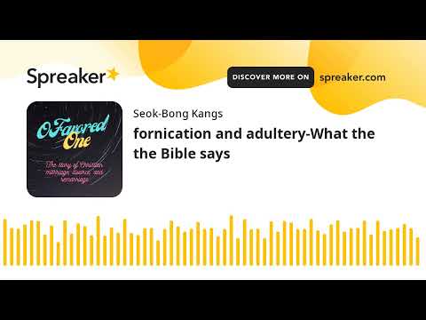 fornication and adultery-What the the Bible says