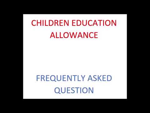 CHILDREN EDUCATION ALLOWANCE - FREQUENTLY ASKED QUESTION