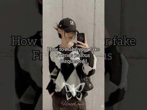how to make your fake friend jealous.....β¨π#fypγ· #music #song#aesthetic #fakefriends#spedup #edit