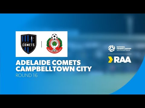 #RAANPLSA | RD16 - Adelaide Comets v Campbelltown City 2025