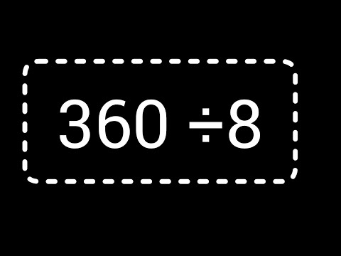 360 Divided by 8 ||How to Solve 360 Divided by 8 without Calculator||Long Division