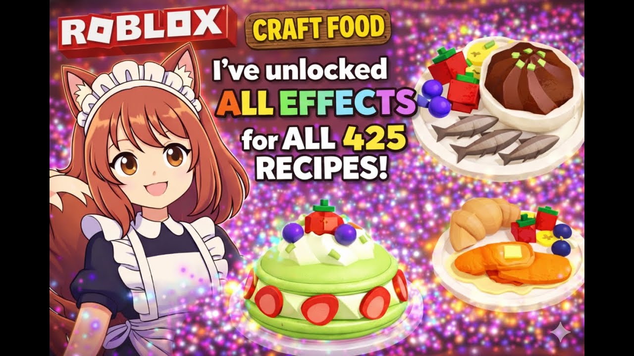 [Roblox] Craft Food - I’ve unlocked all effects for all 425 recipes! (Bean Patch Part2)