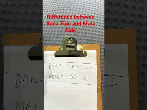 Meaning of Bona Fide and Mala Fide