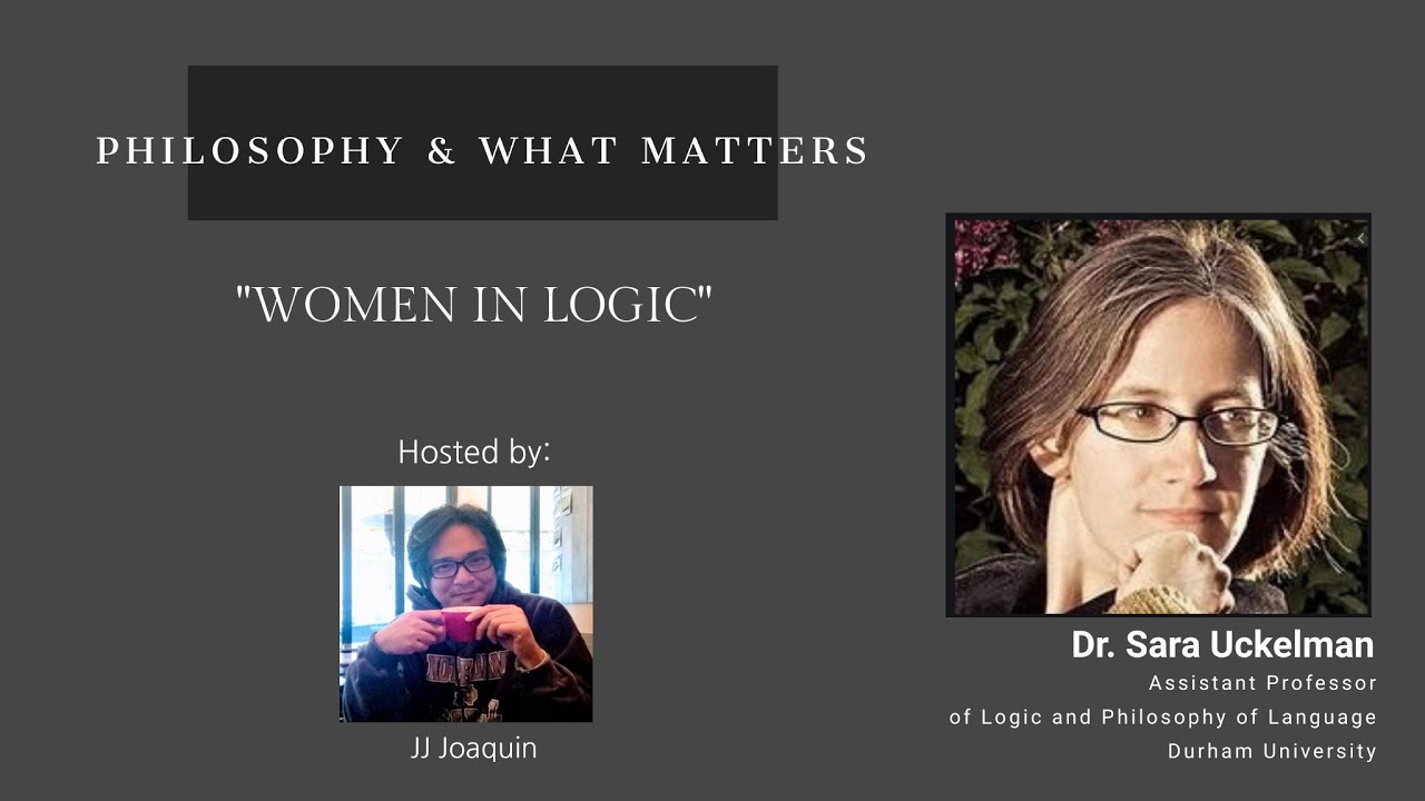 Philosophy & What Matters. Ep. 27: Women in Logic with Sara Uckelman (aka Doctor Logic) (Durham)