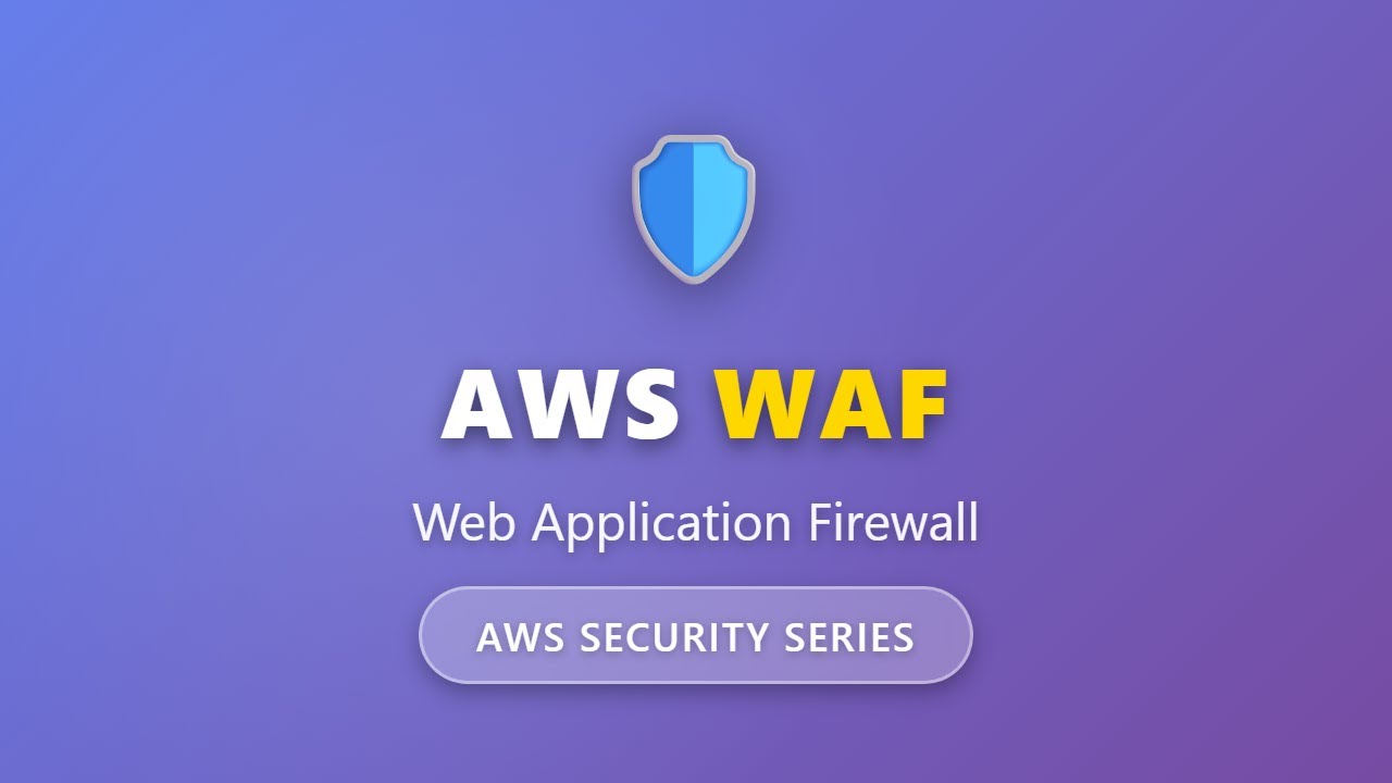 AWS WAF Explained: Web Application Firewall Security Tutorial for Beginners