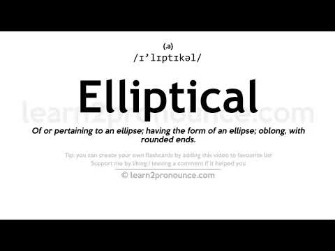 Pronunciation of Elliptical | Definition of Elliptical