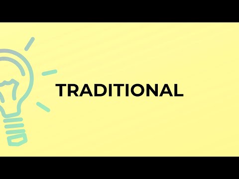 What is the meaning of the word TRADITIONAL?