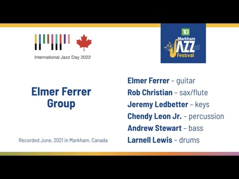 Elmer Ferrer Group - International Jazz Day 2022 - TD Markham Jazz Festival