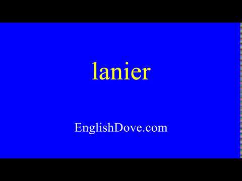 How to pronounce lanier in American English.